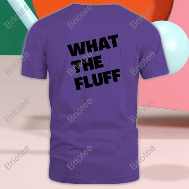 Official Jynxzi Merch What The Fluff Jynxzi Tee Shirt - Briotee
